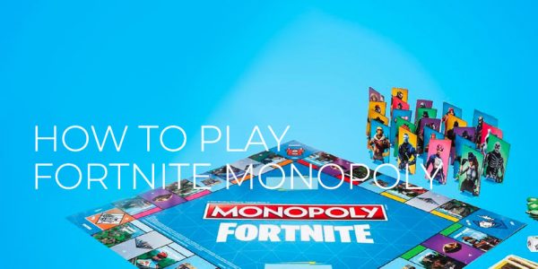 Learn How To Play Monopoly Fortnite by Hasbro – Lymyted